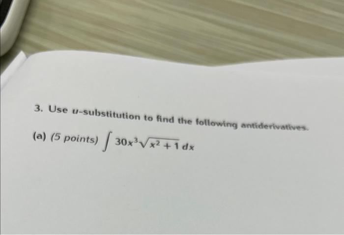 Solved 3. Use u-substitution to find the following | Chegg.com