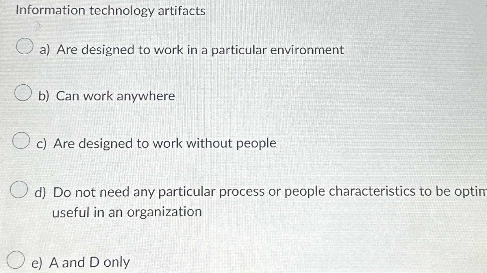 Solved Information technology artifactsa) ﻿Are designed to | Chegg.com