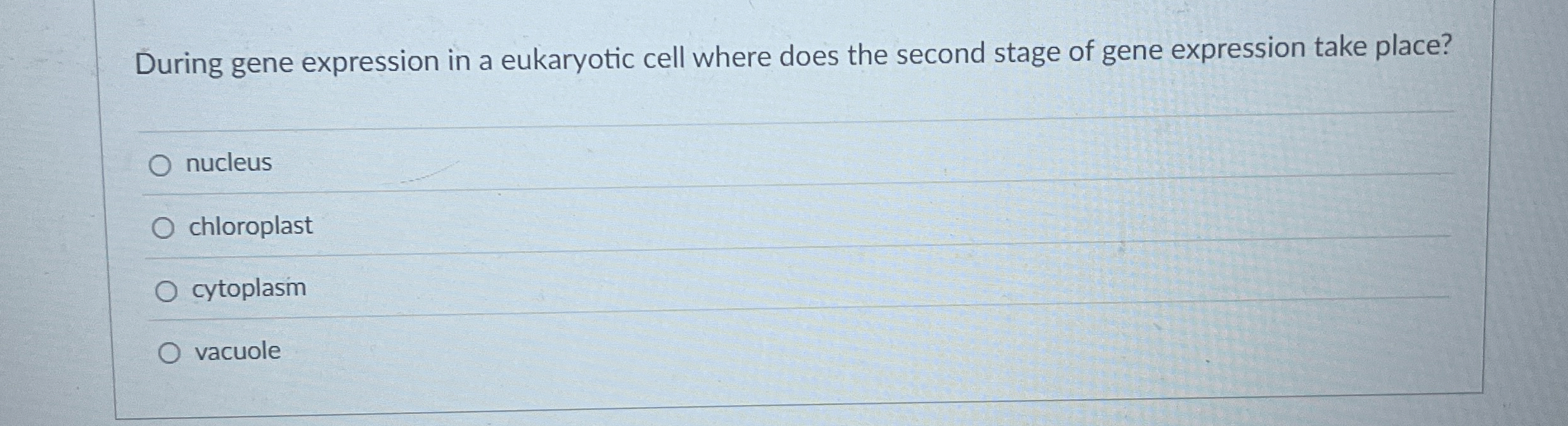 Solved During gene expression in a eukaryotic cell where | Chegg.com