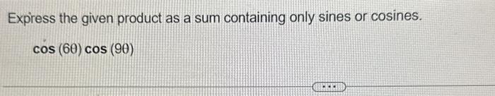 Solved Express the given product as a sum containing only | Chegg.com