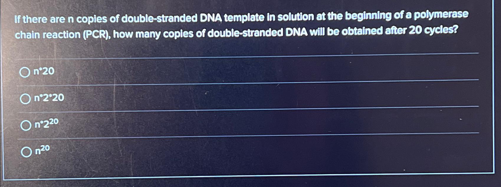 Solved If there are n ﻿copies of double-stranded DNA | Chegg.com