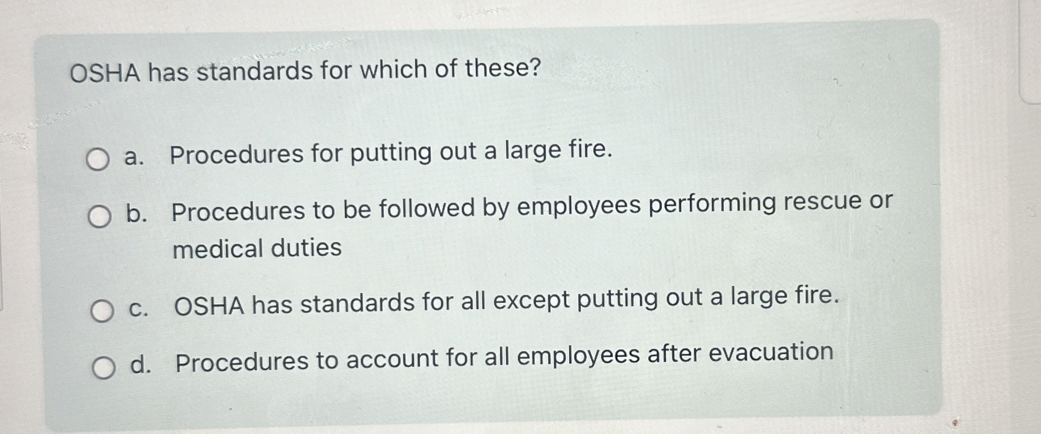 [Solved]: OSHA has standards for which of these? a. Procedur