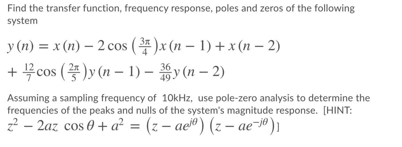 Solved Find the transfer function, frequency response, poles | Chegg.com