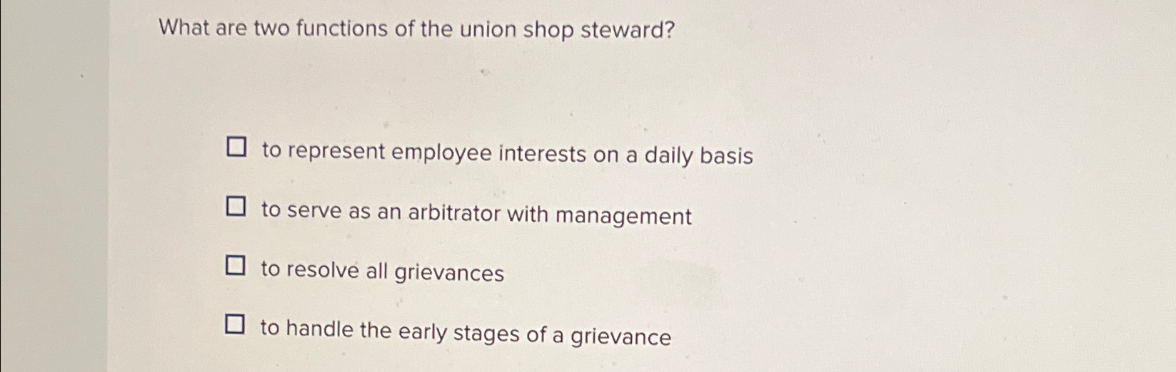 Solved What are two functions of the union shop steward?to | Chegg.com