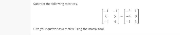 Solved Subtract the following matrices. | Chegg.com