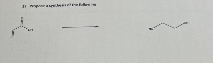 Solved 1) Propose a synthesis of the following | Chegg.com