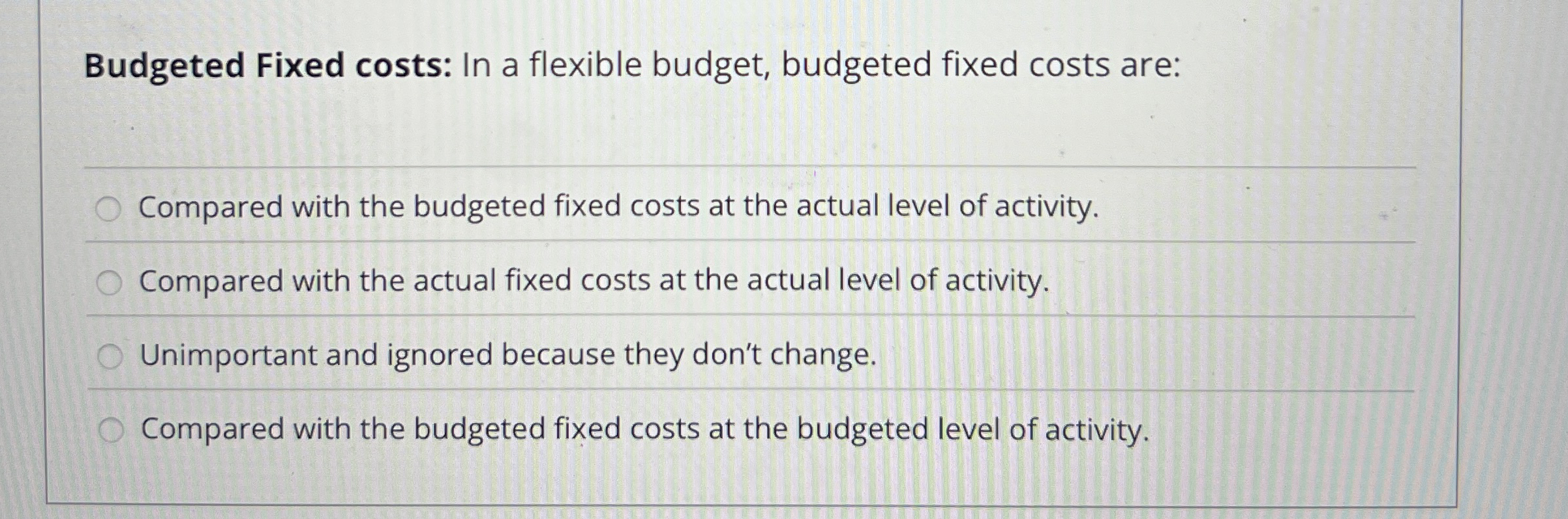 Solved Budgeted Fixed costs: In a flexible budget, budgeted | Chegg.com