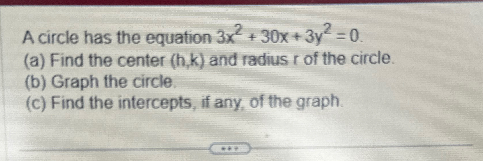 Solved A circle has the equation 3x2+30x+3y2=0(a) ﻿Find the | Chegg.com