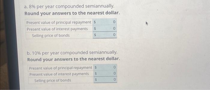 Solved a. 8% per year compounded semiannually. Round your | Chegg.com