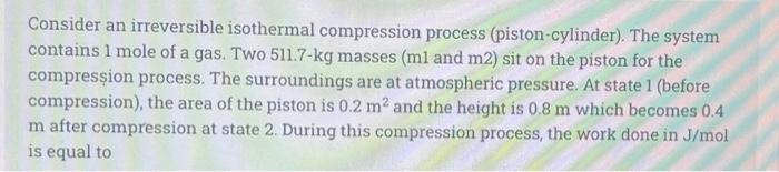 Solved Consider an irreversible isothermal compression | Chegg.com