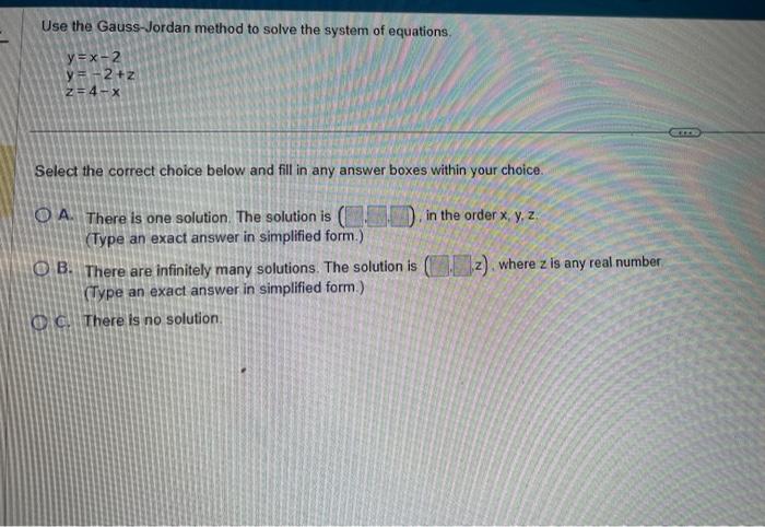 Solved Use the Gauss-Jordan method to solve the system of | Chegg.com