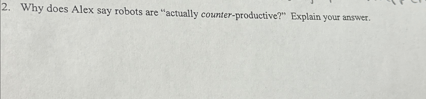 Solved Why does Alex say robots are "actually | Chegg.com