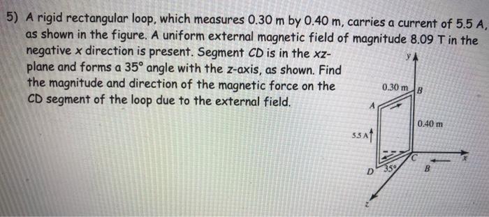 Solved 5) A rigid rectangular loop, which measures 0.30 m by | Chegg.com