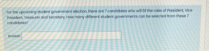 Solved For the upcoming student government election, there | Chegg.com