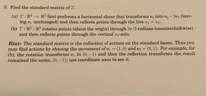 Solved 5. Find the standard matrix of T. (a) T:R2 R2 first | Chegg.com
