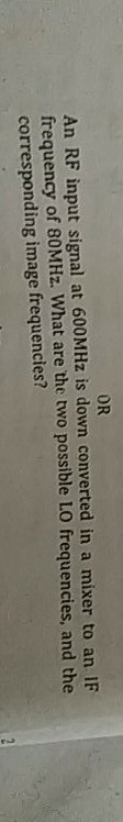 Solved OR An RF input signal at 600MHz is down converted in | Chegg.com