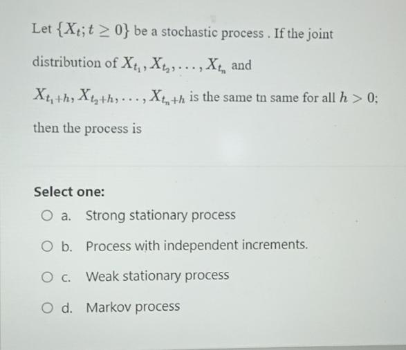 Solved Let {xt;t≥0} ﻿be a stochastic process. If the joint | Chegg.com
