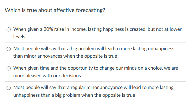 Solved Which is true about affective forecasting?When given | Chegg.com