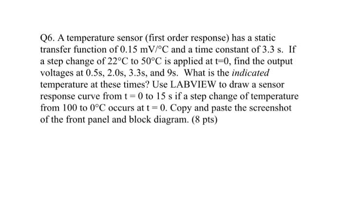 Solved Q6. A temperature sensor (first order response) has a | Chegg.com