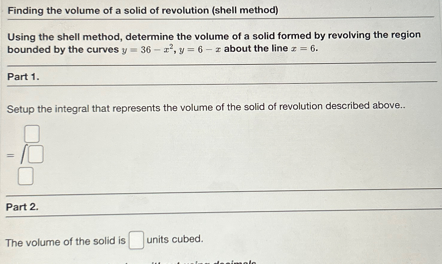 Solved Finding the volume of a solid of revolution (shell | Chegg.com