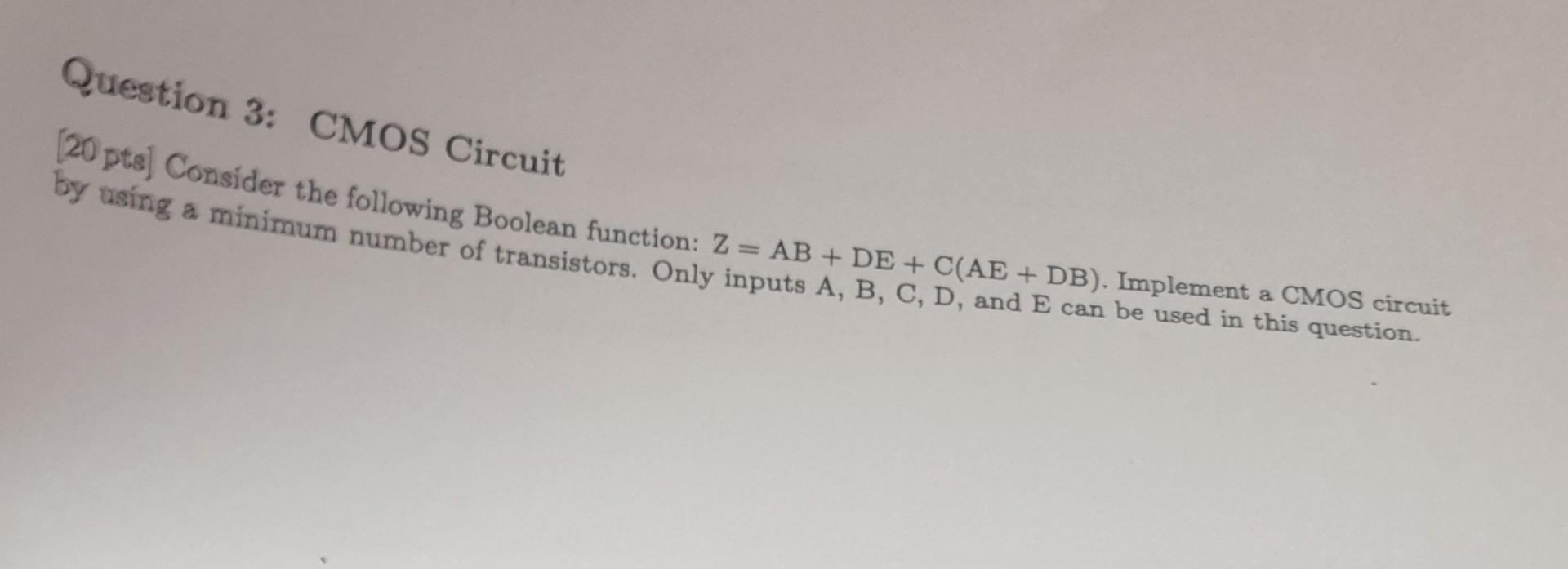 Solved Question 3: CMOS Circuit [20 pts] Consider the | Chegg.com
