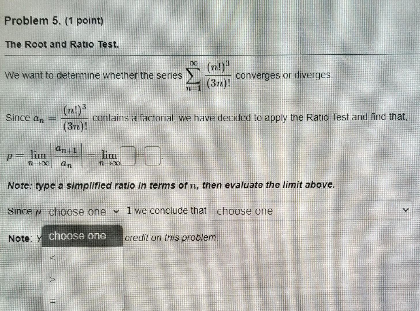 Solved Problem 5. (1 point) The Root and Ratio Test. We want | Chegg.com