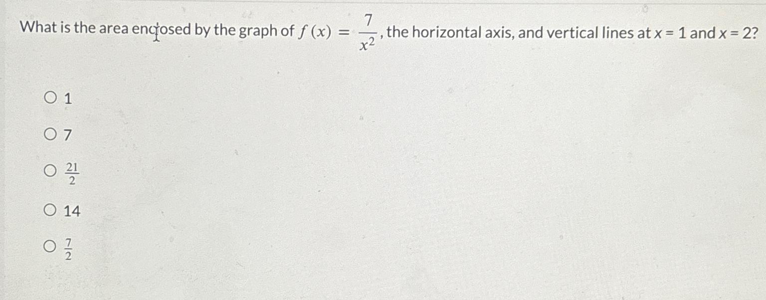 Solved What is the area enciosed by the graph of f(x)=7x2, | Chegg.com