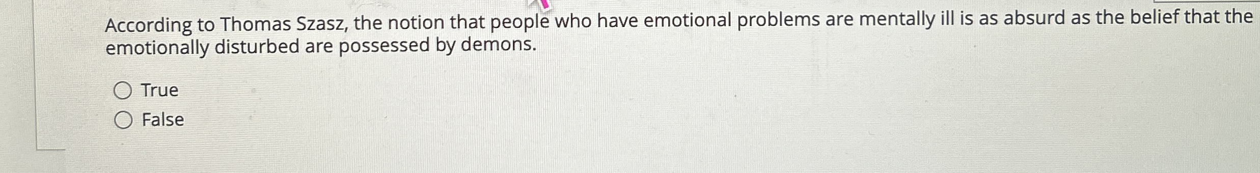 Solved According to Thomas Szasz, the notion that people who | Chegg.com