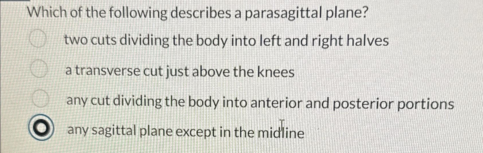 Solved Which of the following describes a parasagittal | Chegg.com