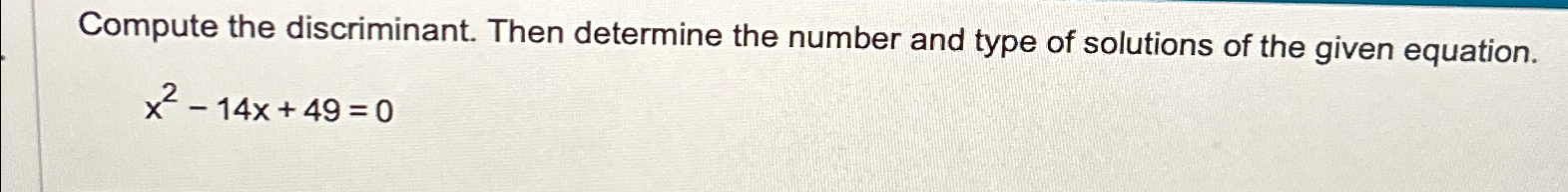 Solved Compute the discriminant. Then determine the number | Chegg.com
