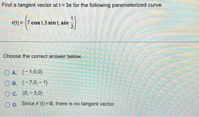 Solved Find a tangent vector at t=3π for the following | Chegg.com