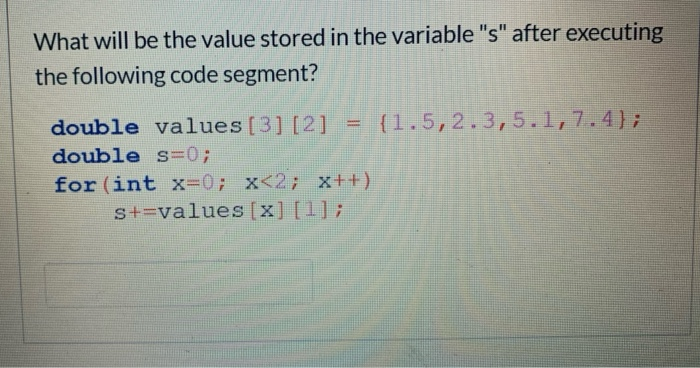 Solved After executing the following code segment the value | Chegg.com