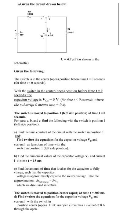 Solved 1) Given the circuit drawn below: schematic) C=4.7μF | Chegg.com