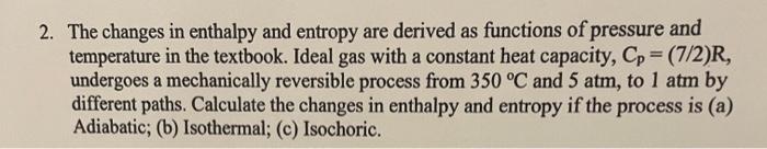 Solved 2. The changes in enthalpy and entropy are derived as | Chegg.com