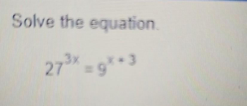 Solved Solve the equation.273x=9x+3 | Chegg.com