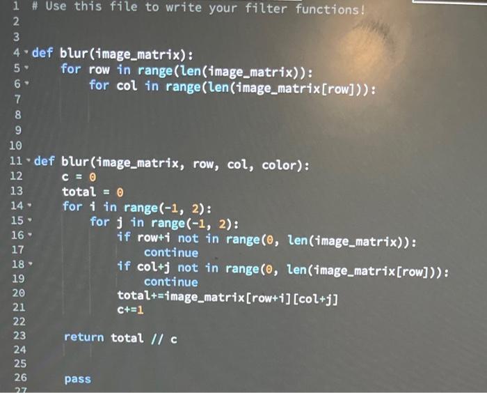 Solved Please add to /fix my code to create blur an image. I | Chegg.com