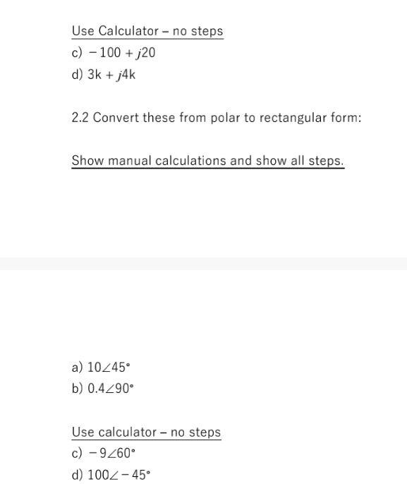 Solved Use Calculator - ﻿no stepsc) -100+j20d) 3k+j4k2.2 | Chegg.com