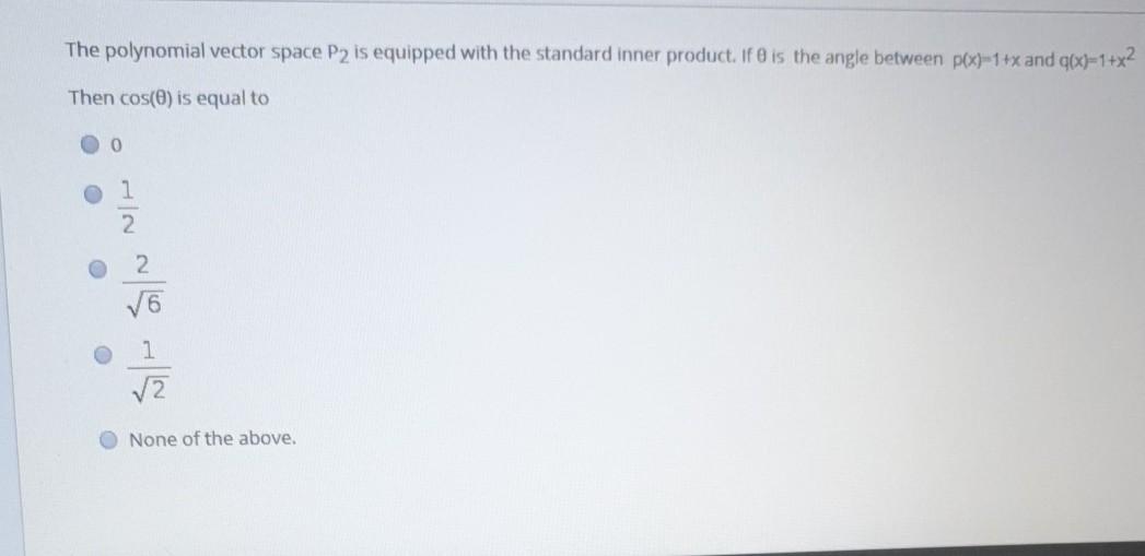 Solved The polynomial vector space P2 is equipped with the | Chegg.com