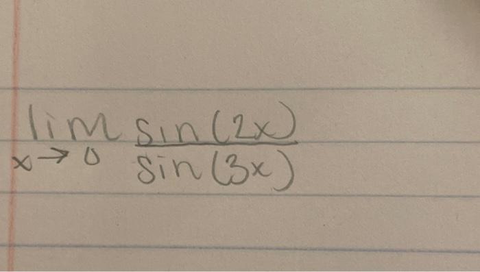 Solved limx→0sin(3x)sin(2x) | Chegg.com