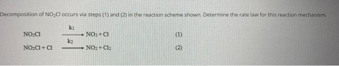 Solved Decomposition of NO2Cl occurs via steps (1) and (2) | Chegg.com