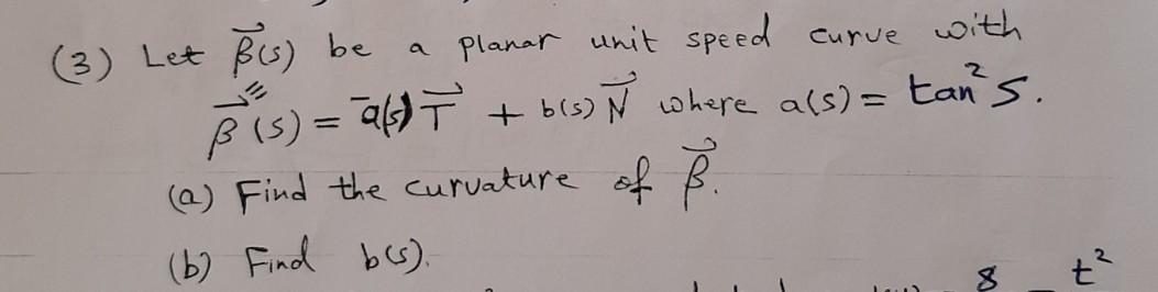 Solved (3) Let Bis) be planar unit speed curve with B (s) = | Chegg.com