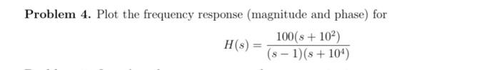 Solved Problem 4. Plot the frequency response (magnitude and | Chegg.com