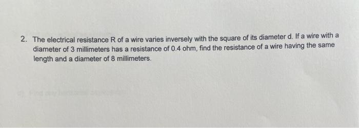 Solved 2. The electrical resistance R of a wire varies | Chegg.com