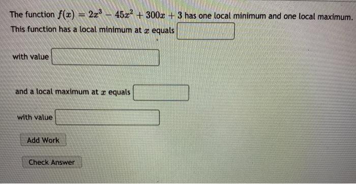 Solved the function f(x)= 2x3-45x2+300x+3 has a local | Chegg.com