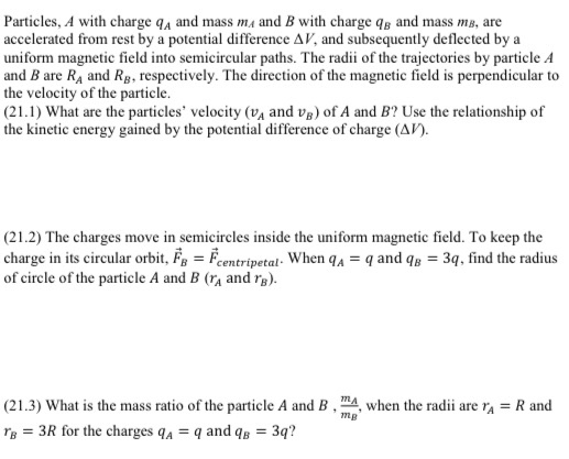 Solved Particles, A with charge 9A and mass mA and B with | Chegg.com