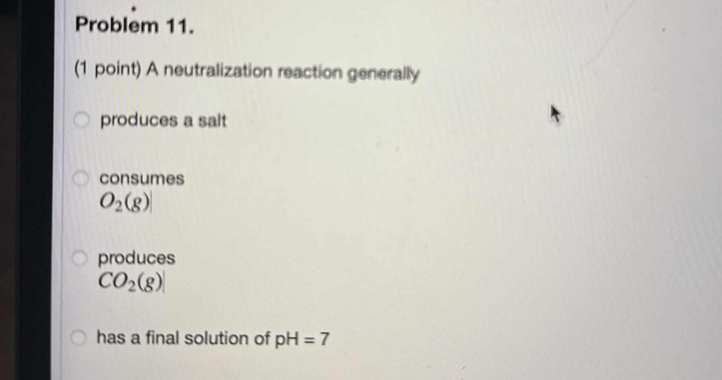 Solved Problem 11.(1 ﻿point) ﻿A neutralization reaction | Chegg.com