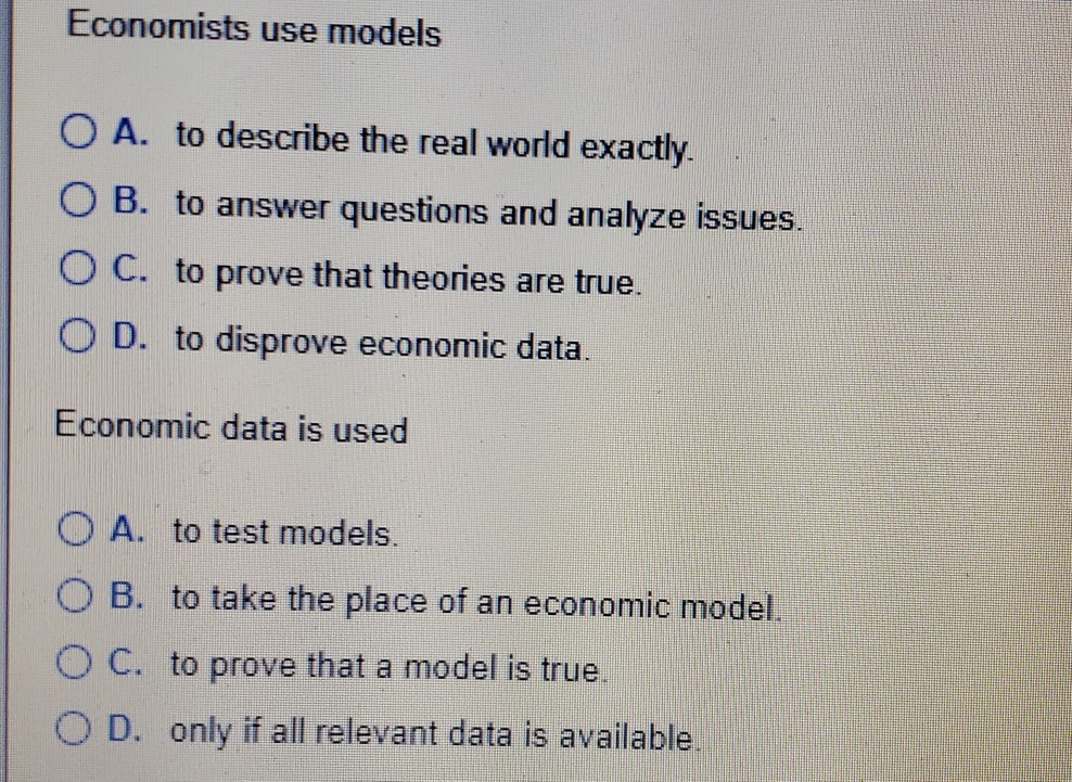 Solved Economists use models O A. to describe the real world | Chegg.com
