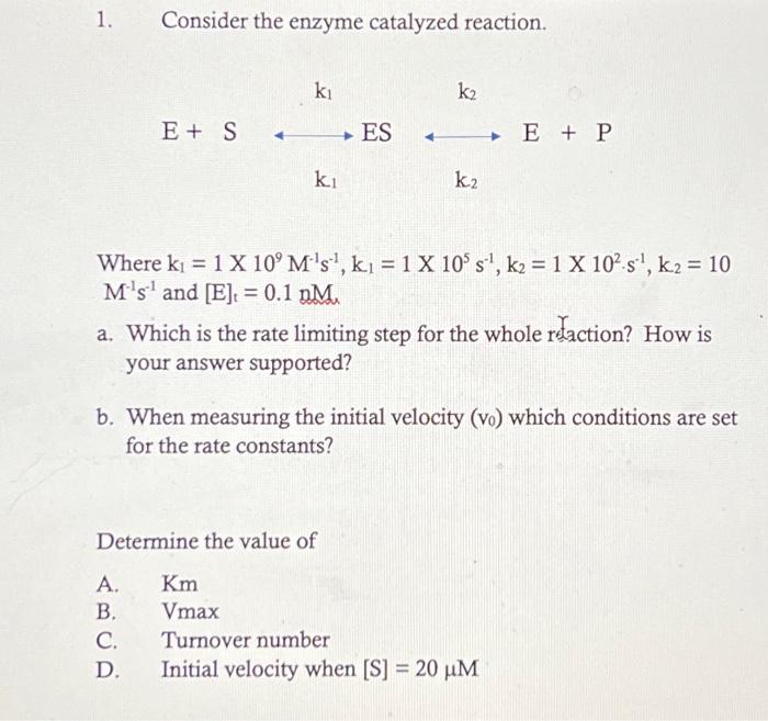 Solved 1. Consider the enzyme catalyzed reaction. Where | Chegg.com