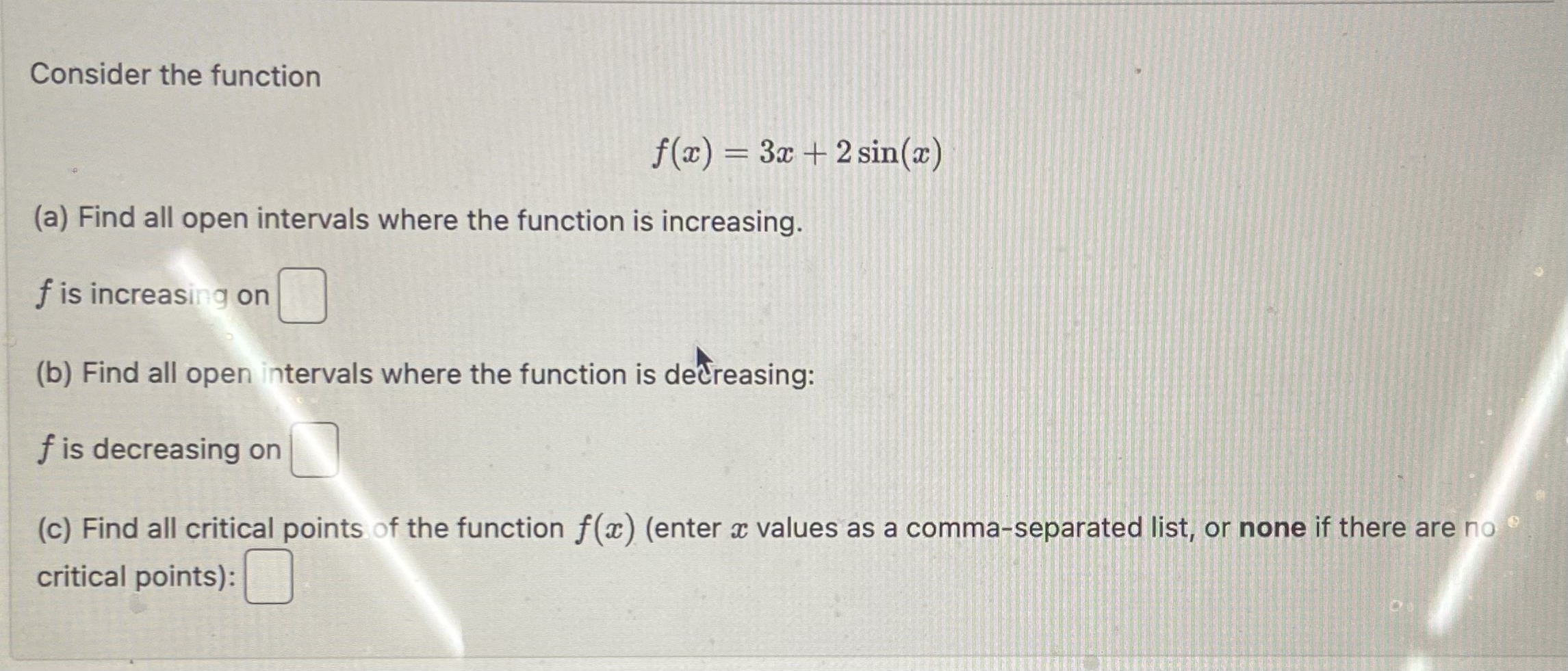 Solved Consider the functionf(x)=3x+2sin(x)(a) ﻿Find all | Chegg.com