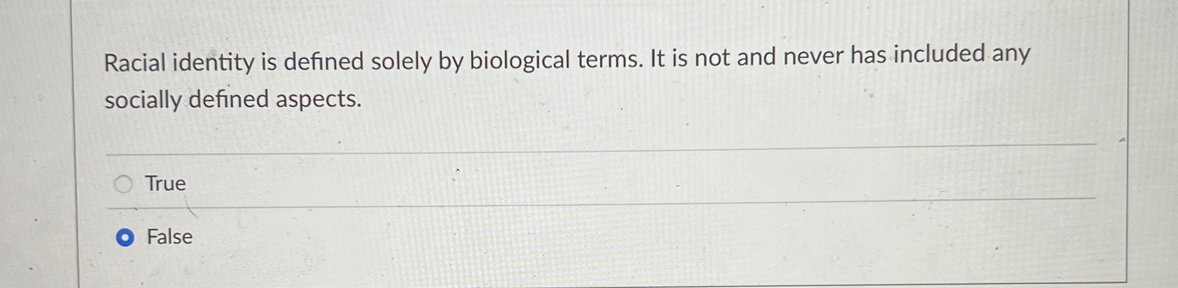 Solved Racial identity is defined solely by biological | Chegg.com